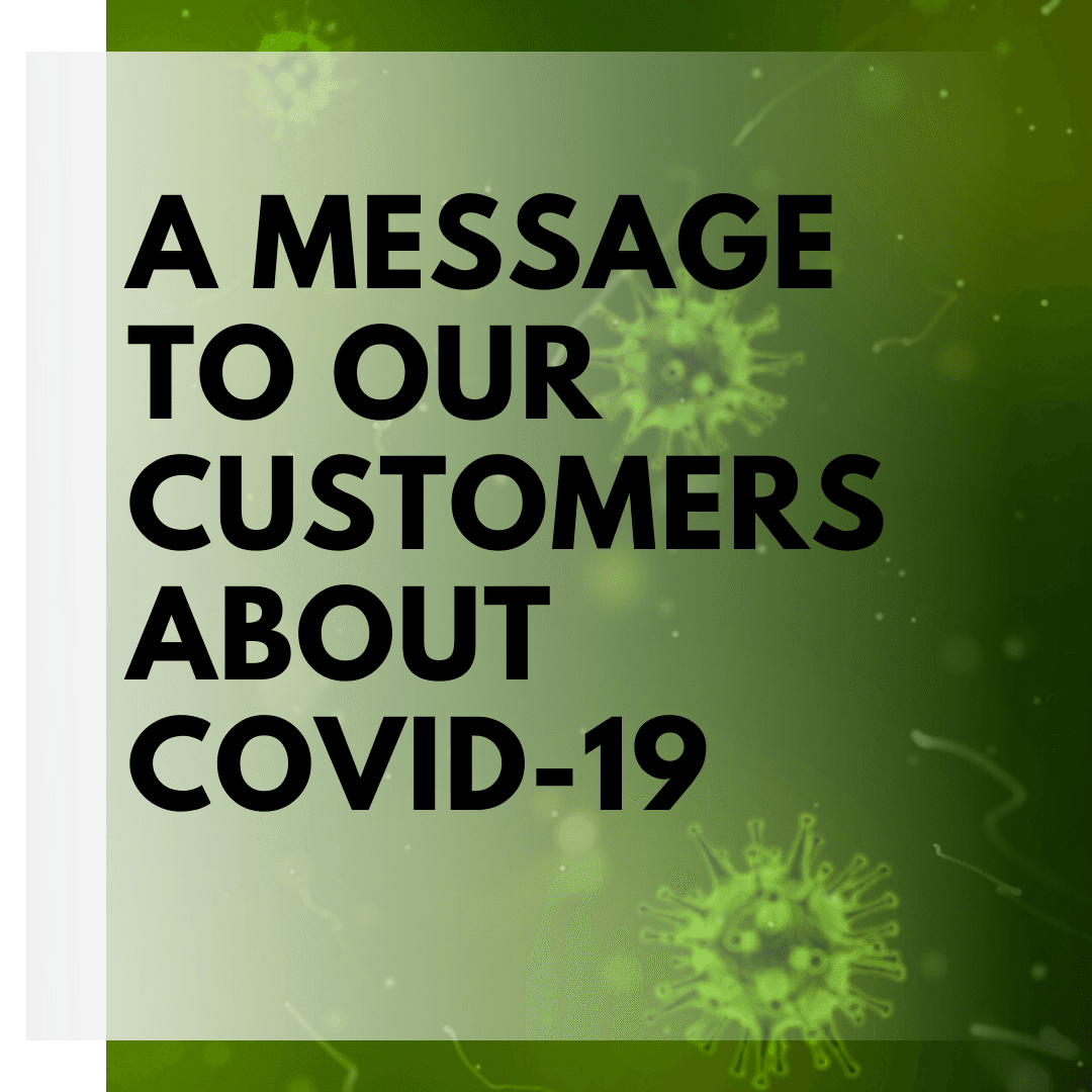 A Message to Our Customers About COVID-19